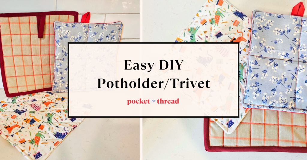 How to Make a DIY Potholder/Trivet (Two Methods) | Pocket of Thread